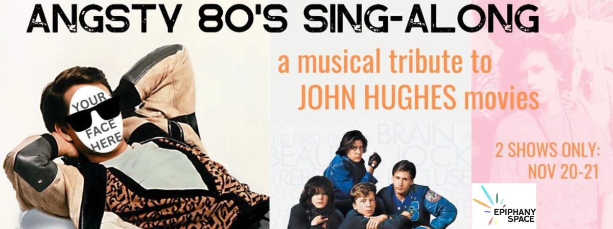 Angsty 80's Sing-Along: a musical tribute to John Hughes movies - Grab ...