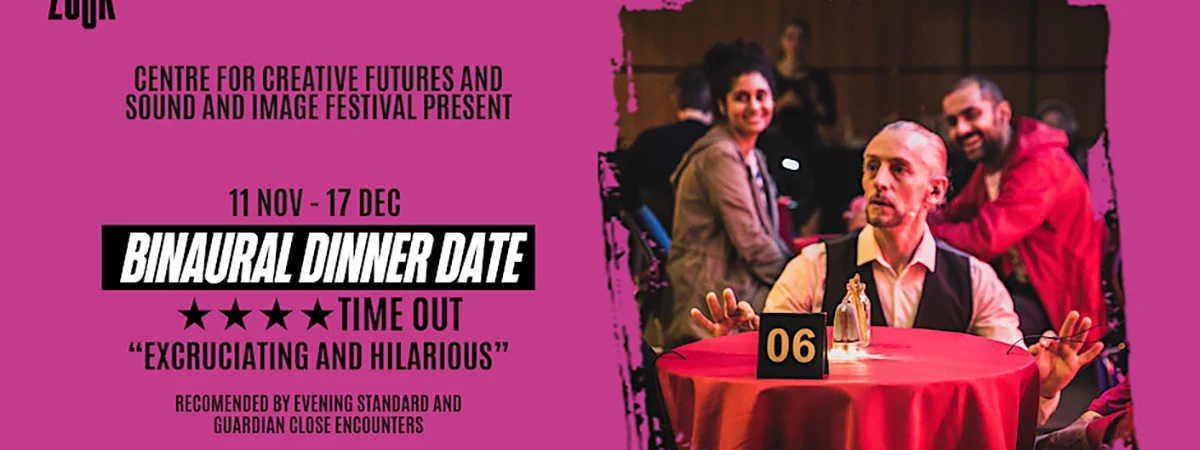 Binaural Dinner Date - Part audio-led interactive performance, part ...