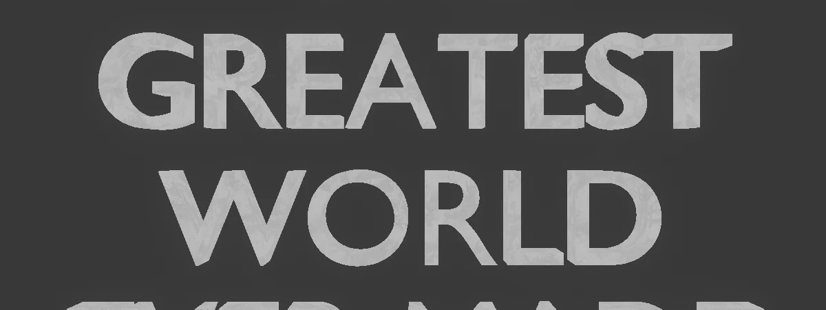 THE GREATEST WORLD EVER MADE - Come one‚ come allǃ Come see THE ...