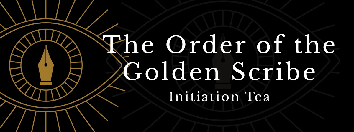 The Order of the Golden Scribe: Initiation Tea (2023) - Join us in a ...