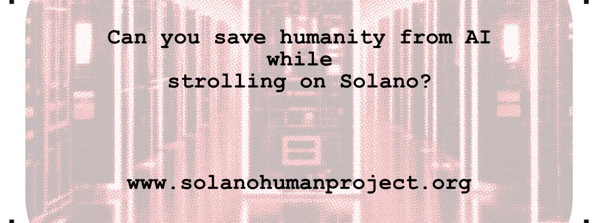 The Solano Human Project - Can you save humanity from AI while ...